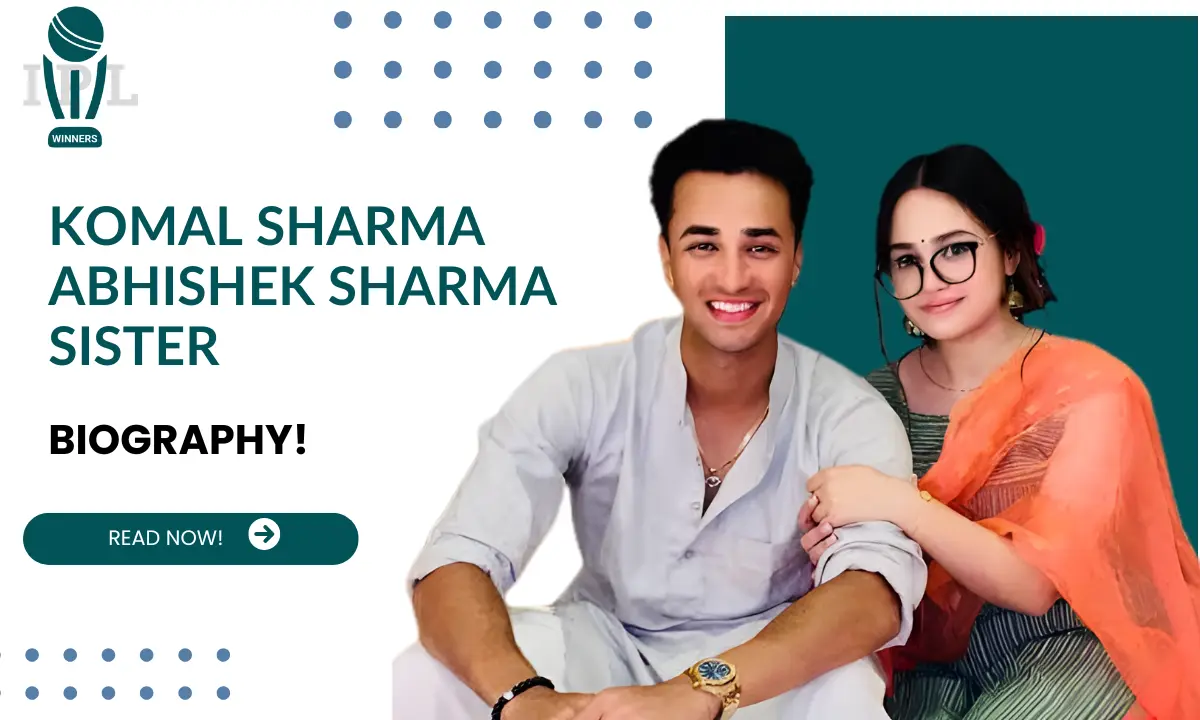 Komal Sharma Abhishek Sharma Sister Biography, Age, & More - IPL Winners